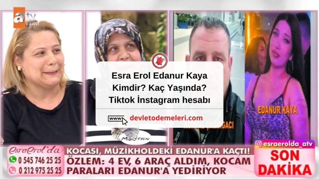 Esra Erol Edanur Kaya Kimdir? Kaç Yaşında? Tiktok İnstagram hesabı ...
