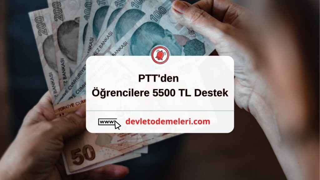 PTT'den Öğrencilere 5500 TL Destek. Karnesiyle gelen öğrencilere 5.500 ...